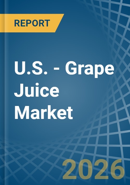U.S. - Grape Juice Market Size, Competitors & Forecast