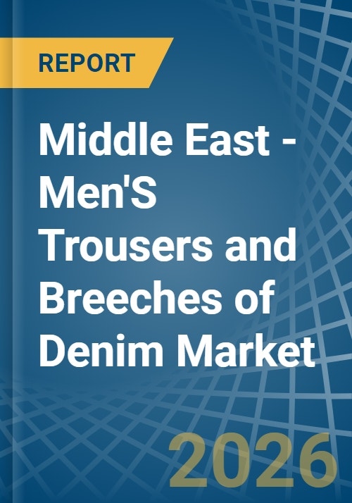 Middle East - Men'S Trousers and Breeches of Denim Market