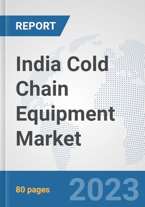 India Cold Chain Equipment Market Size & Competitors