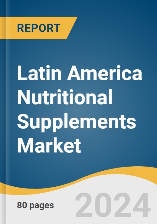 Latin America Nutritional Supplements Market Size & Trends