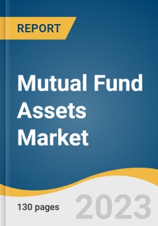 Mutual Fund Assets Market Size, Share & Trends Analysis Report By ...