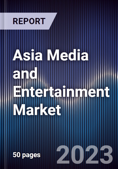 Asia Media and Entertainment Market Outlook to 2027