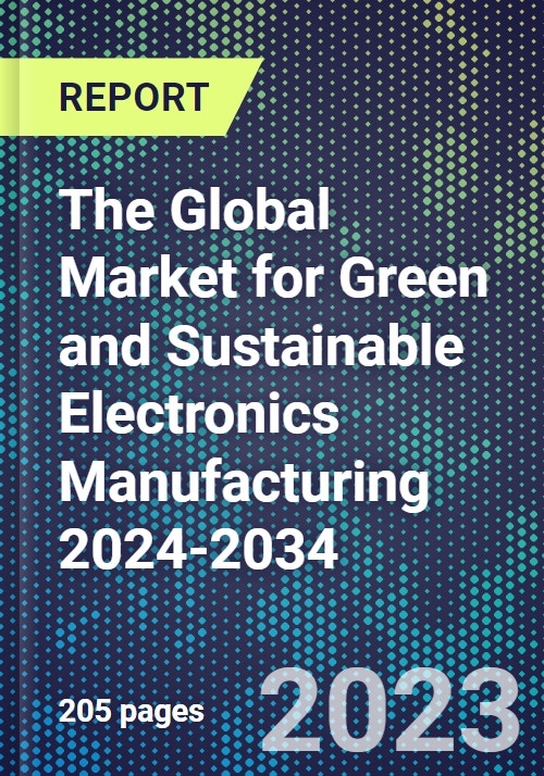 The Global Market for Green and Sustainable Electronics Manufacturing ...