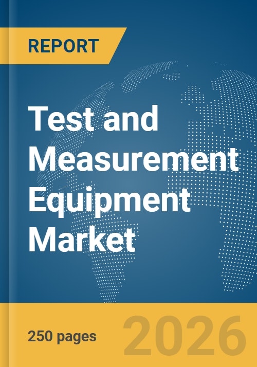 Test and Measurement Equipment Market Report 2026