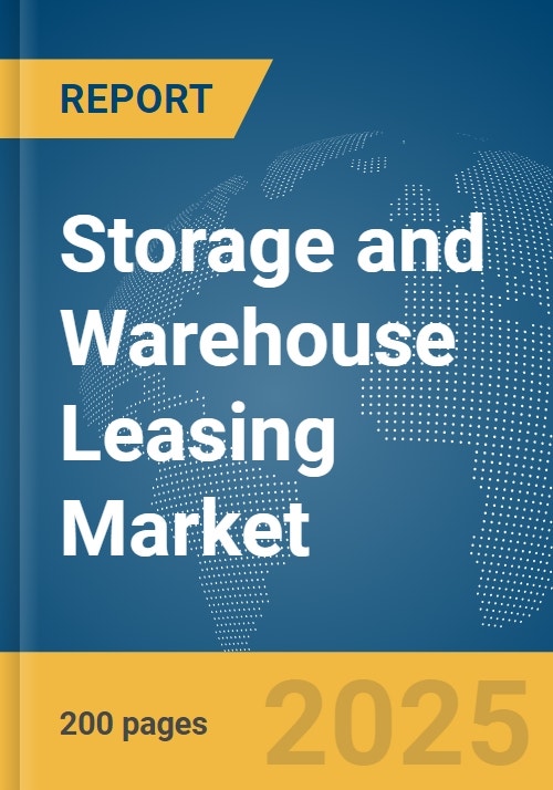 Storage and Warehouse Leasing Market Report 2025