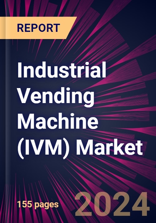 Industrial Vending Machine (IVM) Market 2024-2028