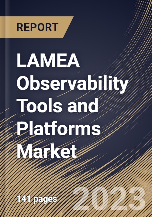 LAMEA Observability Tools and Platforms Market Size & Trends