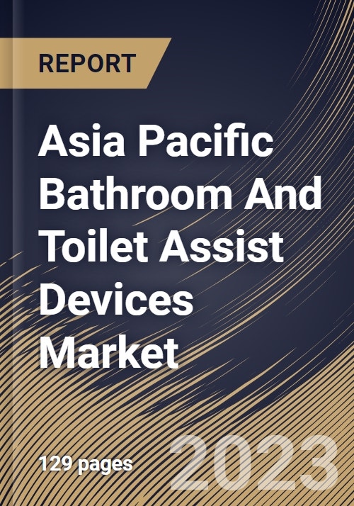 Asia Pacific Bathroom And Toilet Assist Devices Market Size