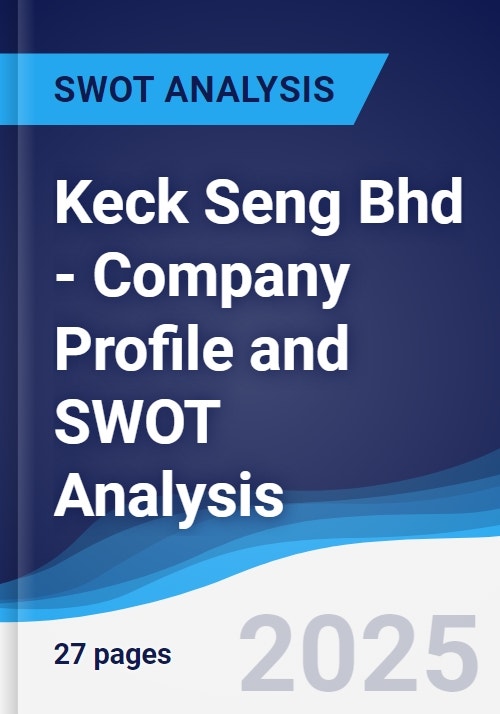 Keck Seng (Malaysia) Bhd - Company Profile and SWOT Analysis