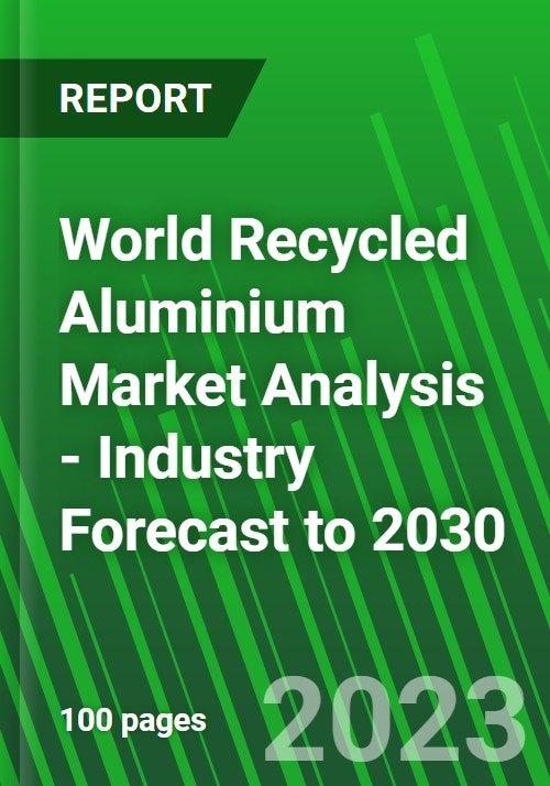 World Recycled Aluminium Market Analysis Industry Forecast To 2030