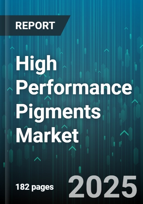 High Performance Pigments Market Size & Forecast to 2032