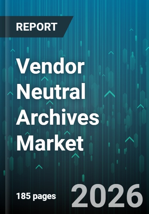 Vendor Neutral Archives Market Size & Forecast to 2032