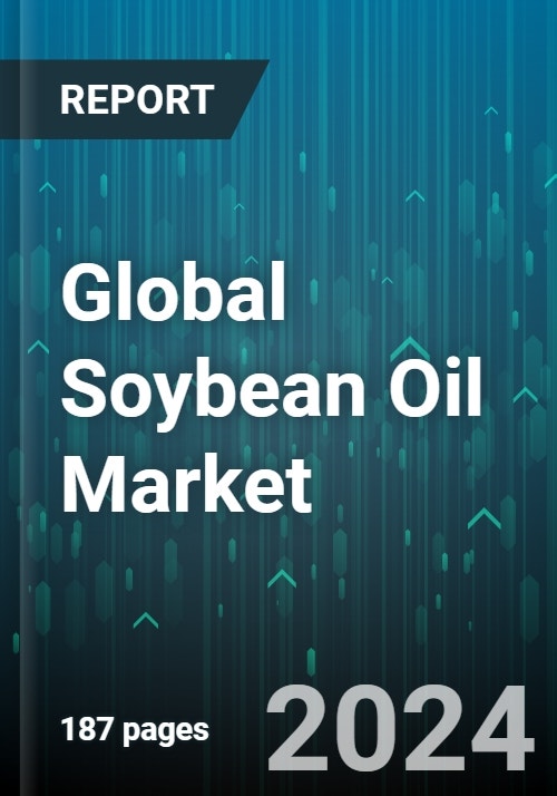 Global Soybean Oil Market by Product (Conventional Soybean Oil, Organic ...