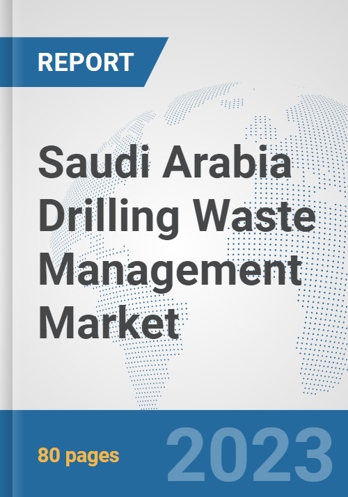 Saudi Arabia Drilling Waste Management Market: Prospects, Trends ...