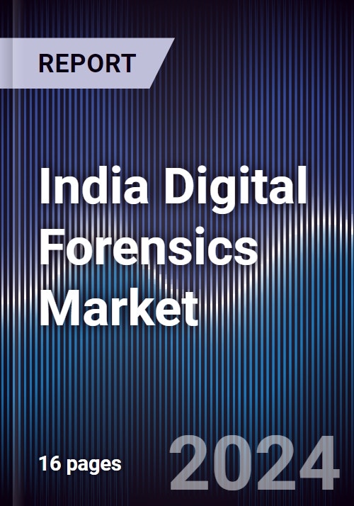 India Digital Forensics Market Size, Competitors & Forecast