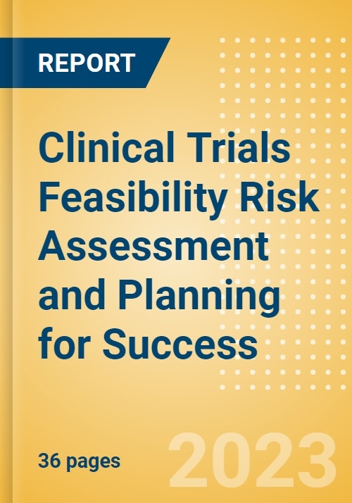 Clinical Trials Feasibility Risk Assessment and Planning for Success ...