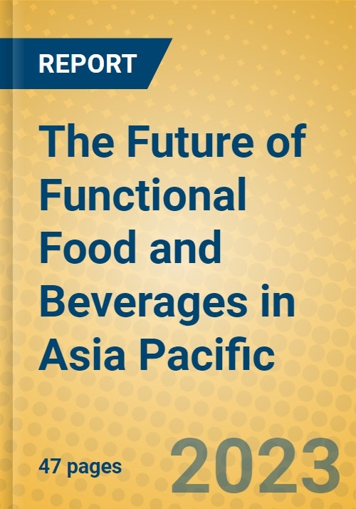 The Future of Functional Food and Beverages in Asia Pacific
