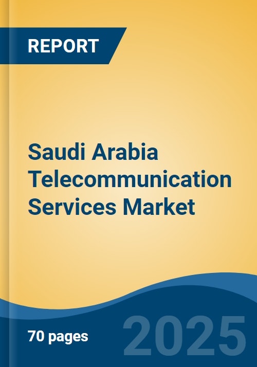 Saudi Arabia Telecommunication Services Market, Competition, Forecast ...