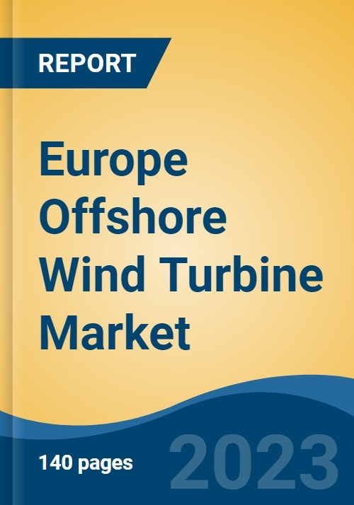Europe Offshore Wind Turbine Market Size & Forecast to 2028