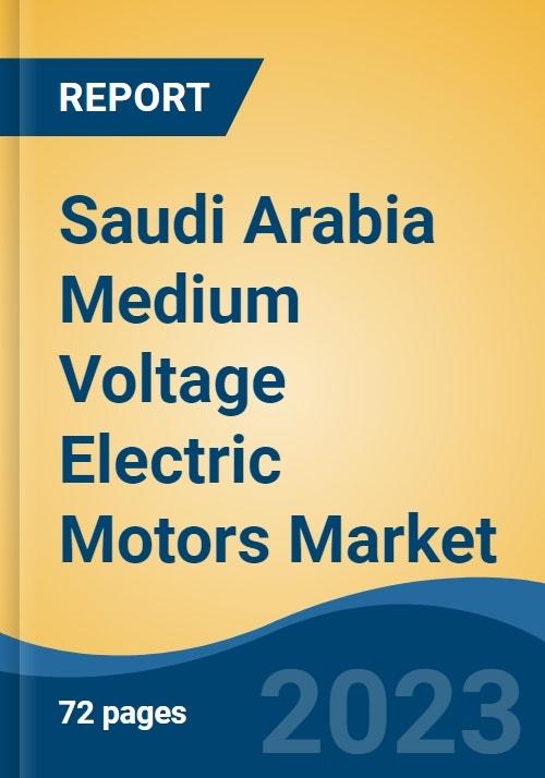 Saudi Arabia Medium Voltage Electric Motors Market Size