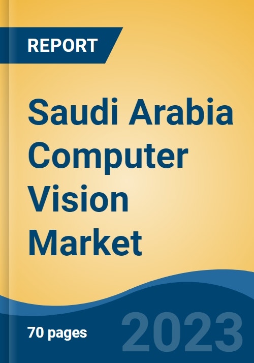 Saudi Arabia Computer Vision Market, Competition, Forecast ...
