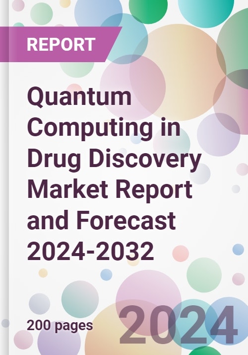 Quantum Computing in Drug Discovery Market Report and Forecast 2024-2032