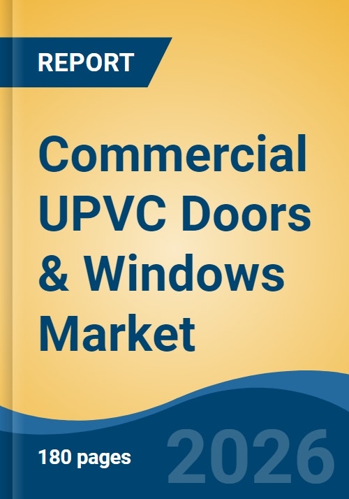 Commercial UPVC Doors & Windows Market - Industry Size, Share, Trends ...