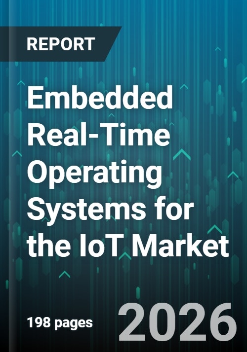 Embedded Real-Time Operating Systems for the IoT Market - Global ...