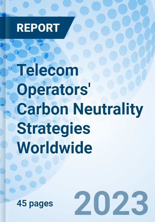 Telecom Operators' Carbon Neutrality Strategies Worldwide