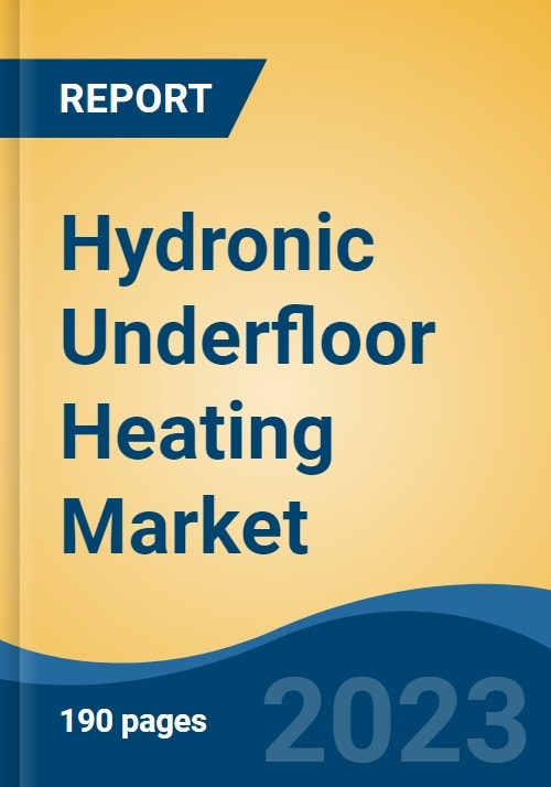 Hydronic Underfloor Heating Market Size & Forecast to 2028