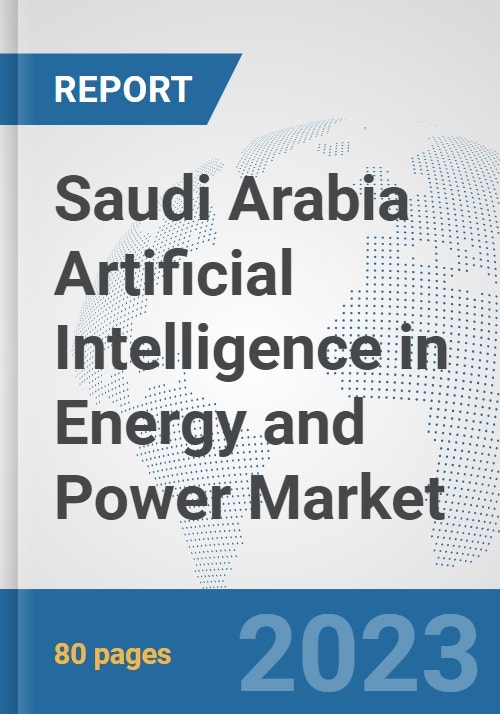 Saudi Arabia Artificial Intelligence (AI) in Energy and Power Market ...