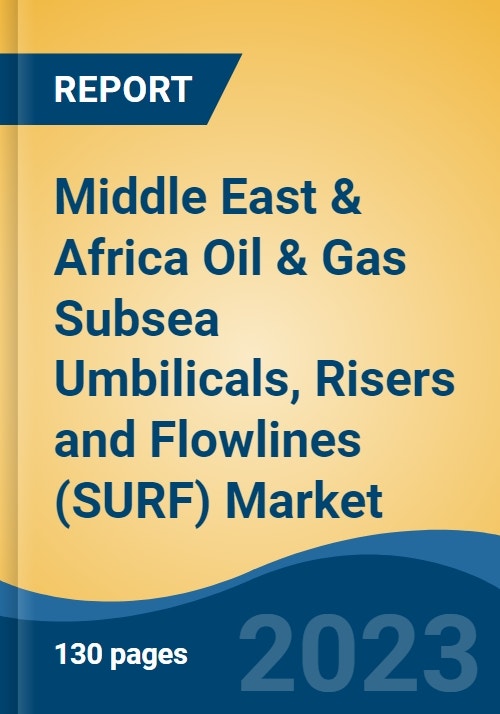 Middle East & Africa Oil & Gas Subsea Umbilicals, Risers and Flowlines ...