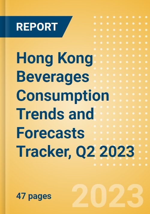 Hong Kong Beverages Consumption Trends and Forecasts Tracker, Q2 2023