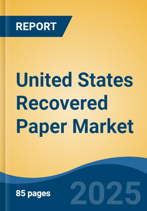United States Recovered Paper Market Size & Forecast to 2030