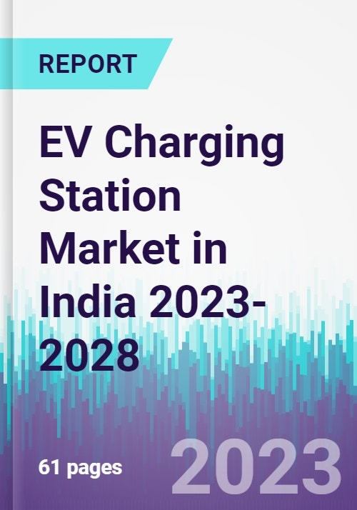 EV Charging Station Market in India 2023-2028