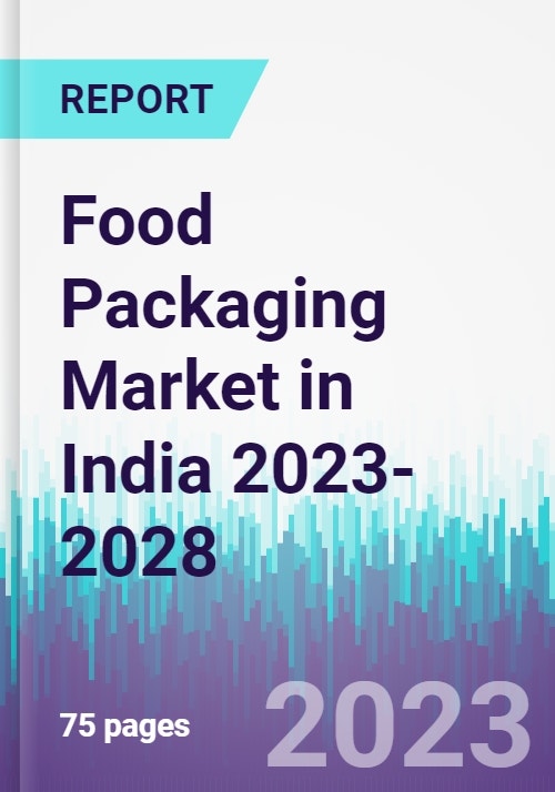 Food Packaging Market in India 2023-2028 - Research and Markets
