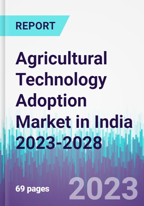 Agricultural Technology Adoption Market in India 2023-2028