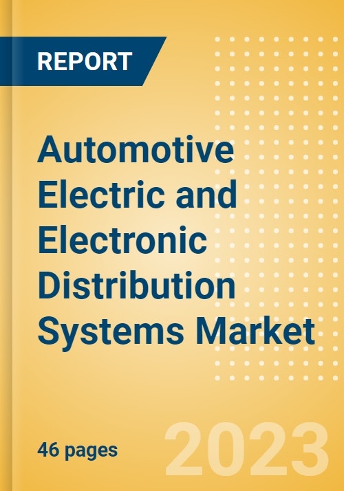 Automotive Electric and Electronic Distribution Systems Market Trends ...