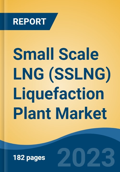 Small Scale LNG (SSLNG) Liquefaction Plant Market Size