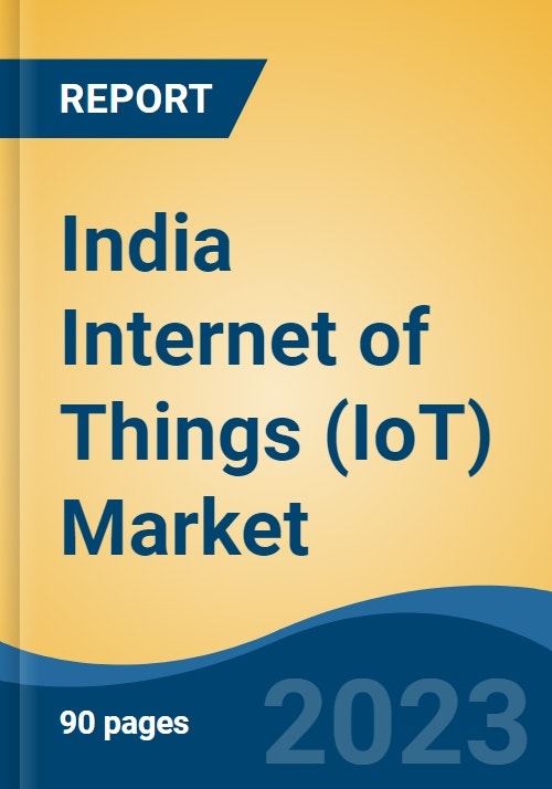 India Internet of Things (IoT) Market, By Region, Competition, Forecast ...