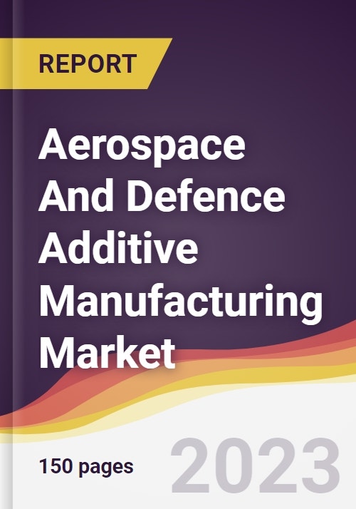 Aerospace And Defence Additive Manufacturing Market Report: Trends, Forecast and Competitive ...