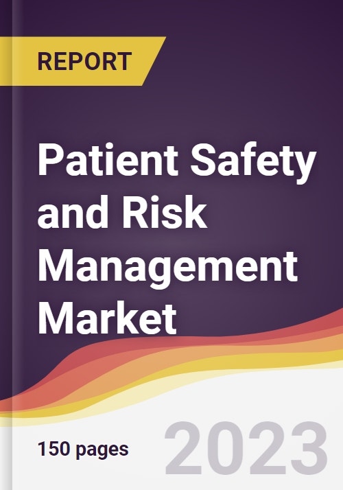 Patient Safety and Risk Management Market Report: Trends, Forecast and ...