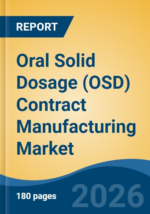 Oral Solid dosage (OSD) Contract Manufacturing Market - Global Industry ...