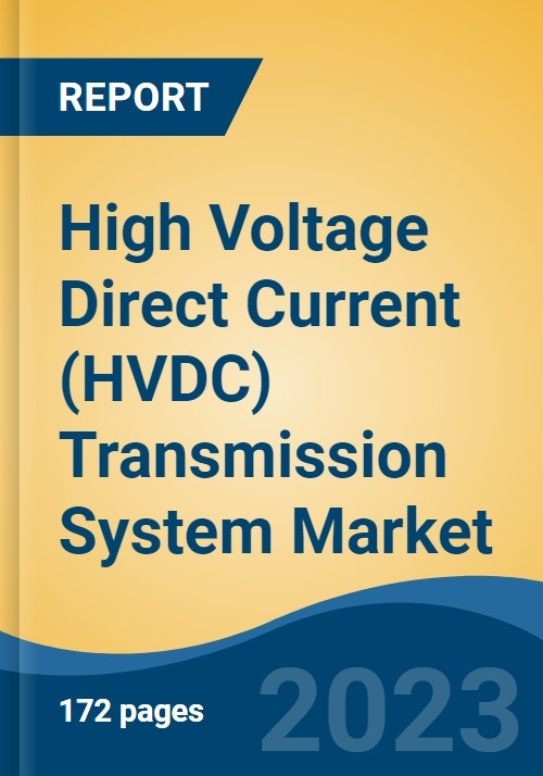 High Voltage Direct Current (HVDC) Transmission System Market - Global ...