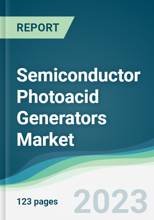 Semiconductor Photoacid Generators Market Forecasts from 2023 to 2028