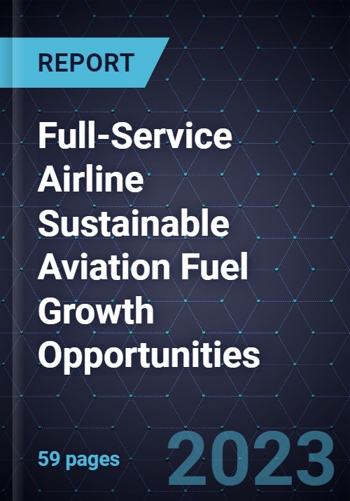 Full-Service Airline Sustainable Aviation Fuel Growth Opportunities