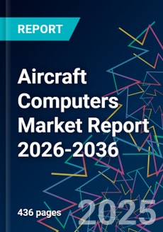 Aircraft Computers Market Report 2026-2036 - Research and Markets