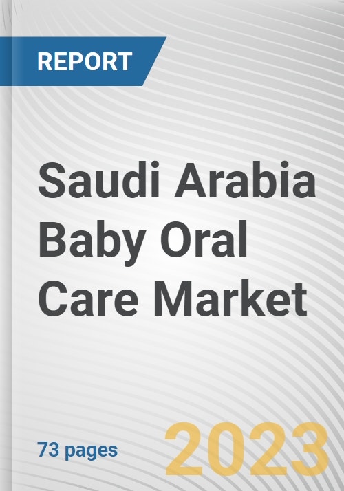 Saudi Arabia Baby Oral Care Market Size & Competitors