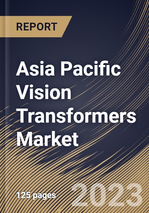 Asia Pacific Vision Transformers Market Size & Competitors