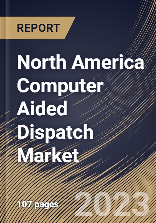 North America Computer Aided Dispatch Market Size & Trends